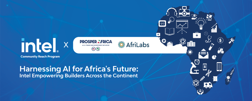 Harnessing AI for Africa's Future: Intel Empowering Builders Across the ...